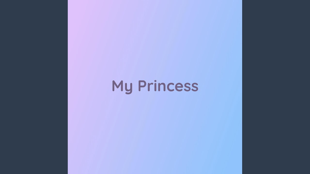 My Princess - YouTube