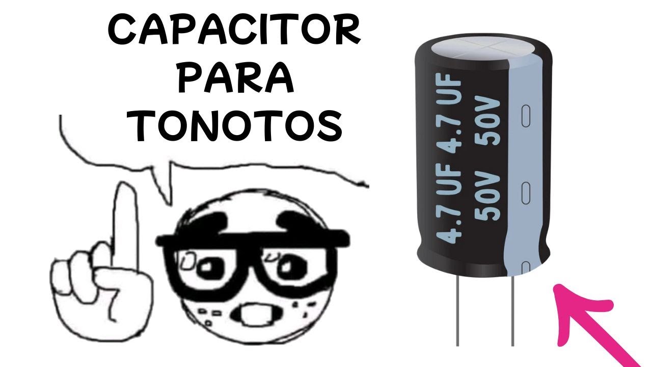 ¿Que es un capacitor? /Explicacion para tontos con memes. - YouTube