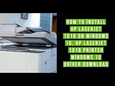 How to install HP LaserJet 1018 on Windows 10, HP LaserJet 1018 Yazıcı ...