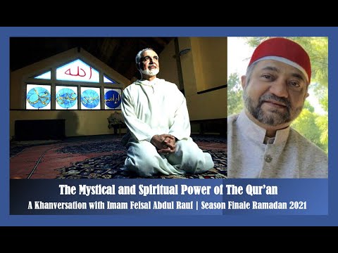The Mystical and Spiritual Powers of the Quran | A Khanversation with Imam Feisal Rauf  Ramadan 2021