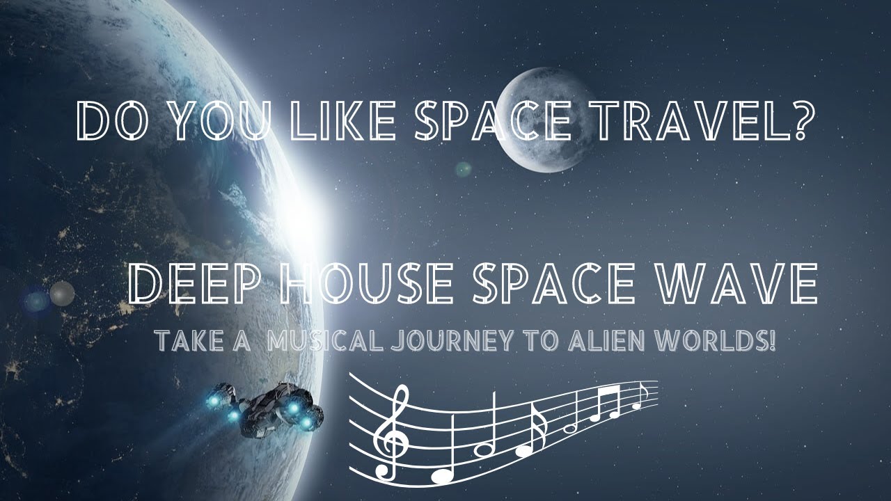 Cosmic Relaxation: Futuristic Space Journey with Deep House & Melodic ...