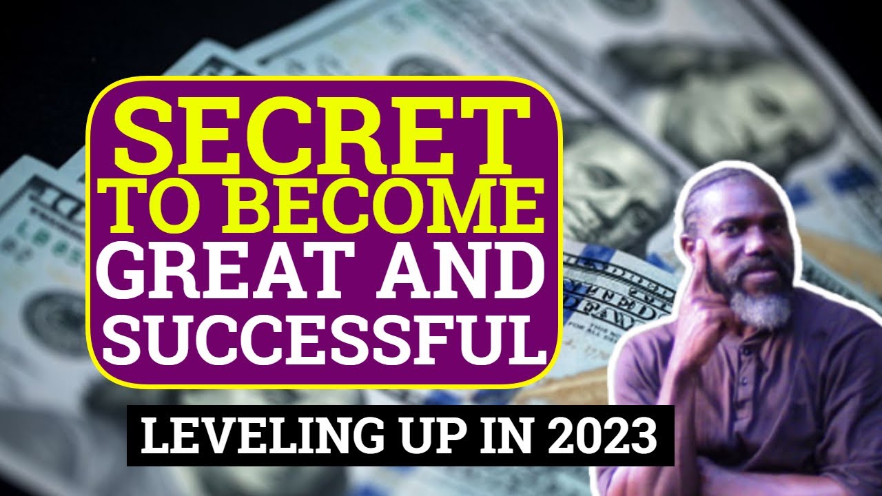 The Secret To Become Great And Successful | Level Up In 2023 - YouTube