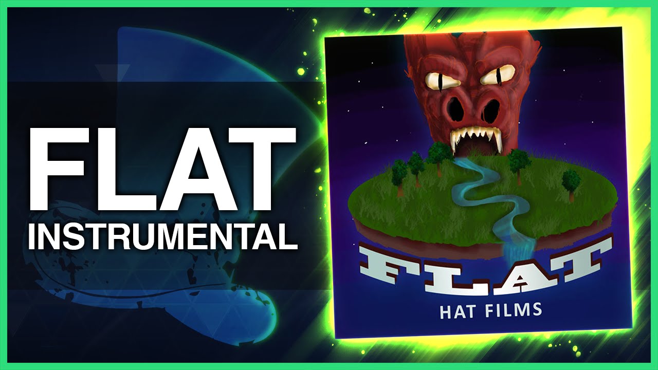 FLAT! (Instrumental) - Hat Films ♪ [Improv Song] - YouTube