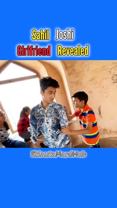 Sahil Joshi Girlfriend Revealed || #souravjoshivlogs #sahiljoshivlogs #shorts - YouTube