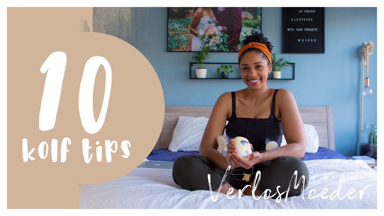 10 TIPS VOOR HET KOLVEN | Fulltime kolver | VerlosMoeder ...