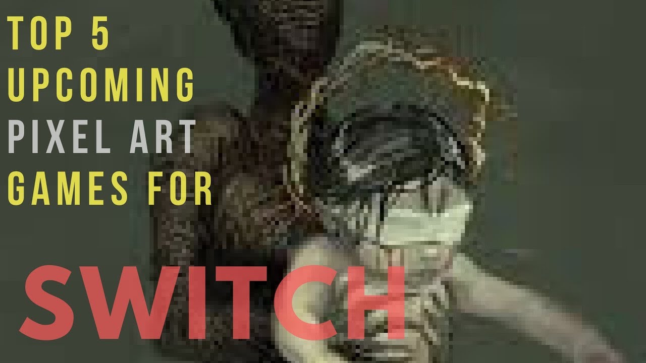 Top 5 Upcoming PIXEL ART Games 2018 for NINTENDO SWITCH - YouTube