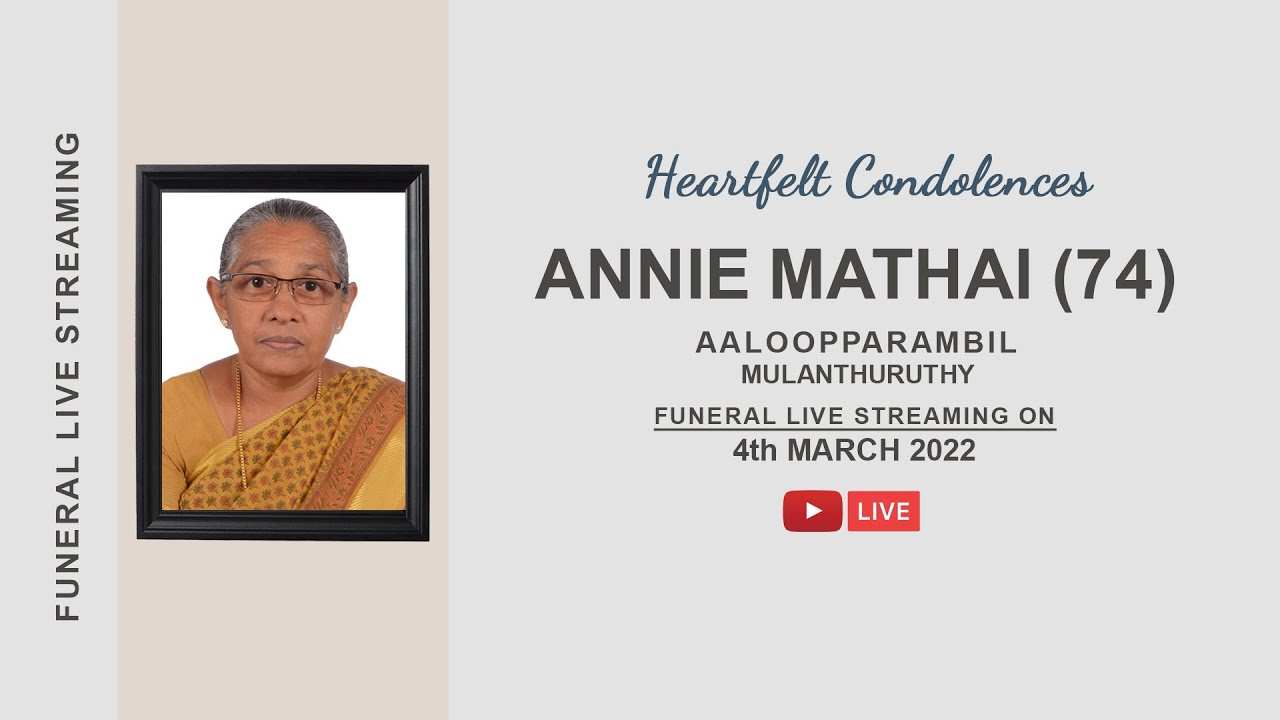 FUNERAL SERVICE | ANNIE MATHAI (74) - YouTube