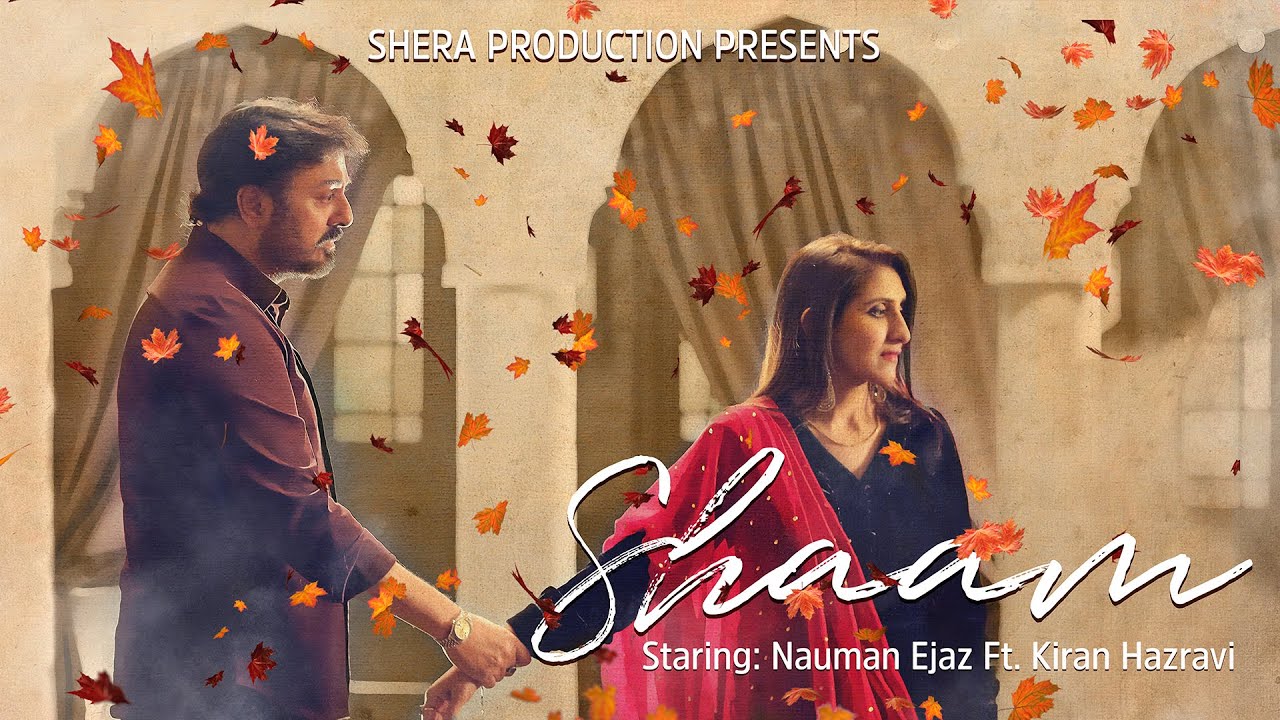 Shaam Full Ghazal Staring Nauman Ijaz Ft Kiran Hazravi Youtube