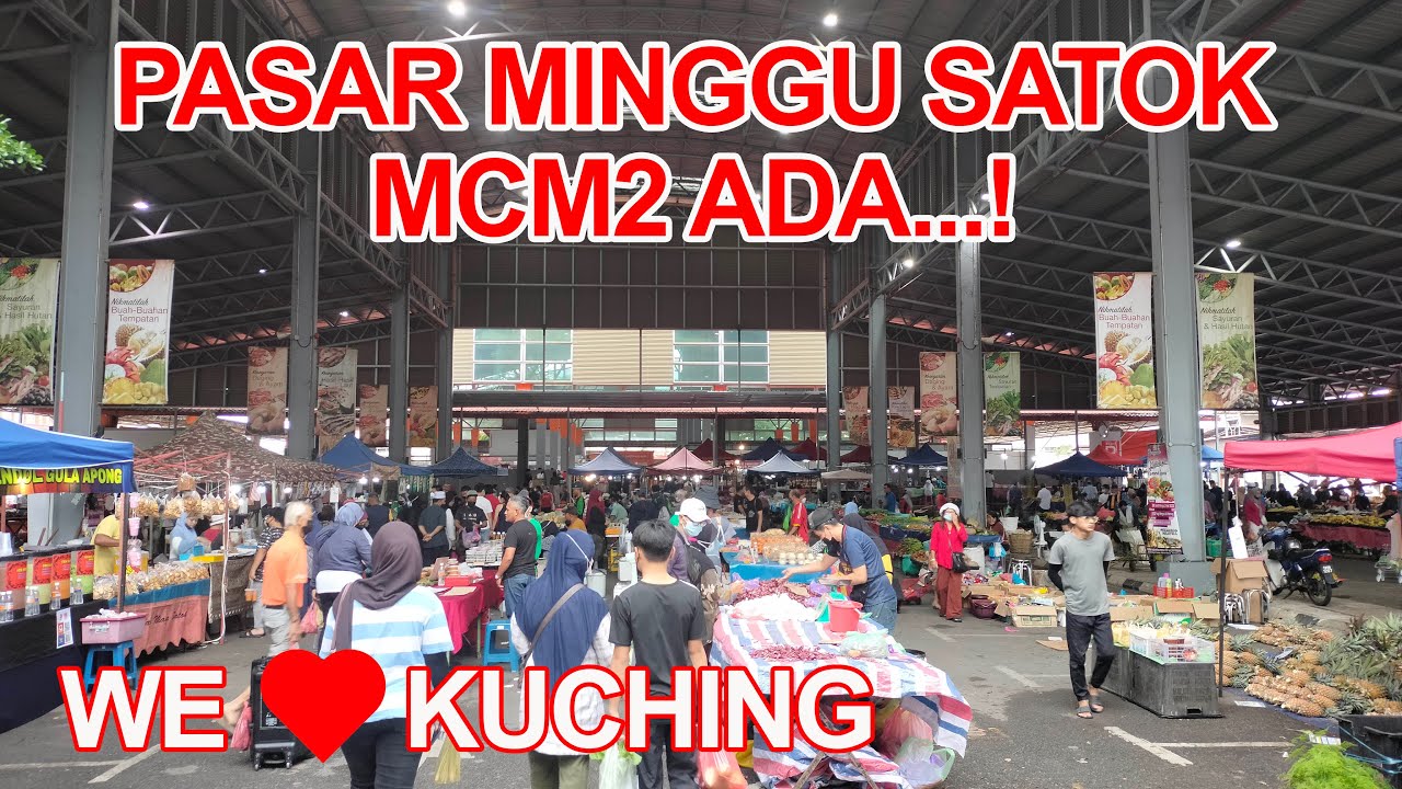 "Walking Tour" Pasar Minggu Satok Kuching Sarawak - YouTube