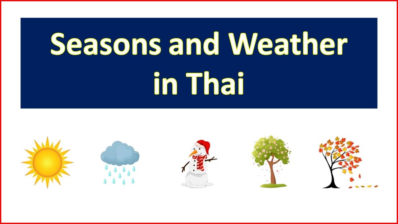 Seasons And Weather In Thai I ฤดูและอากาศ - YouTube