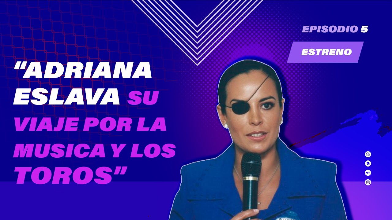 Adriana Eslava | Su viaje emocionante por la Música y los Toros ...