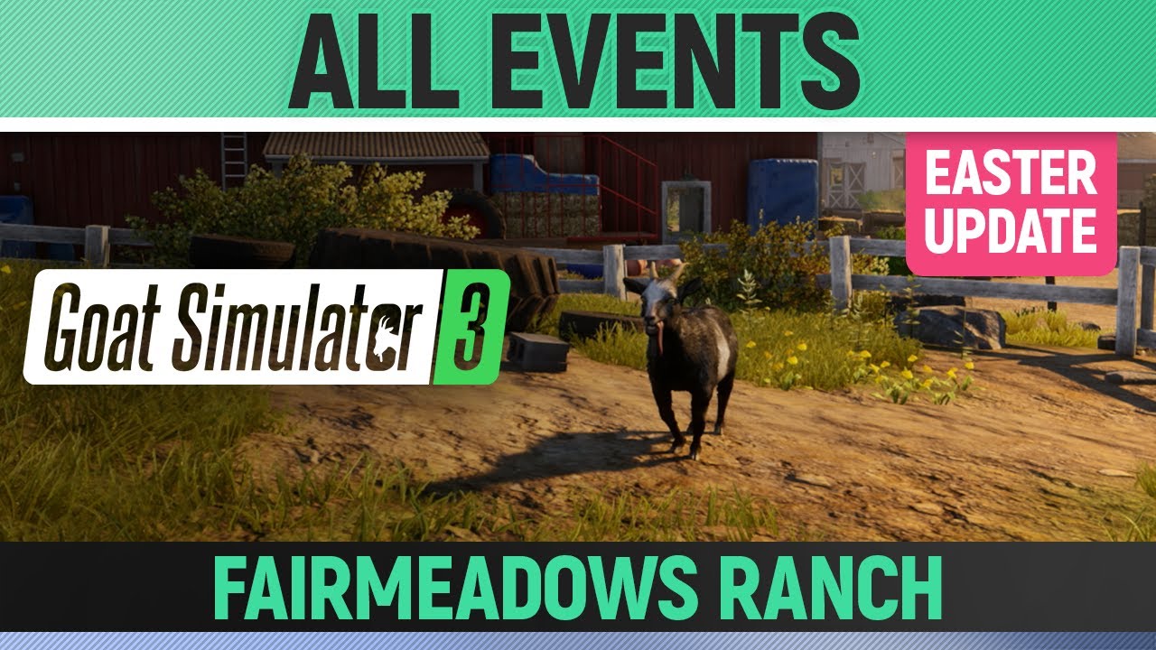 Goat Simulator 3 - All Events - Fairmeadows Ranch (Easter Update) - YouTube