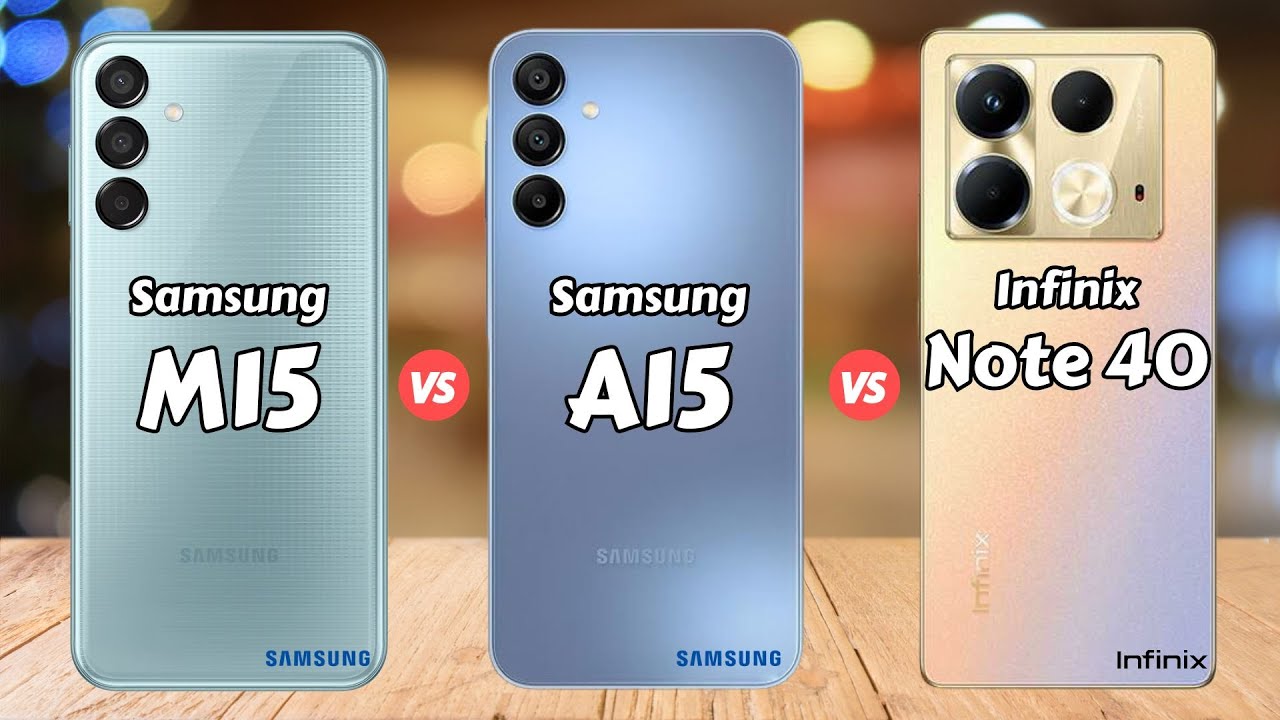Samsung Galaxy M15 vs Samsung Galaxy A15 5G vs Infinix Note 40 - YouTube