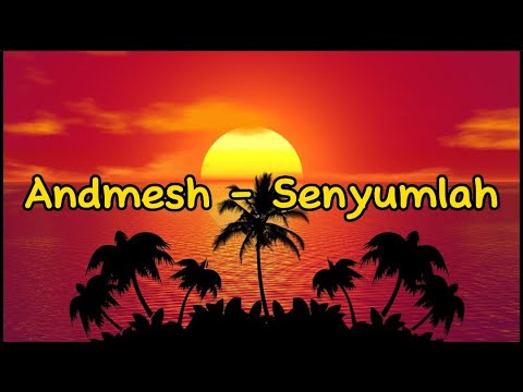 Andmesh - Senyumlah (Lyrics & Terjemahan) - YouTube