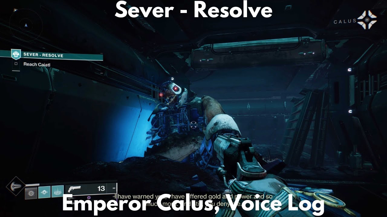 Sever - Resolve, Emperor Calus (Voice Log) [4K] - Destiny 2, Season of ...