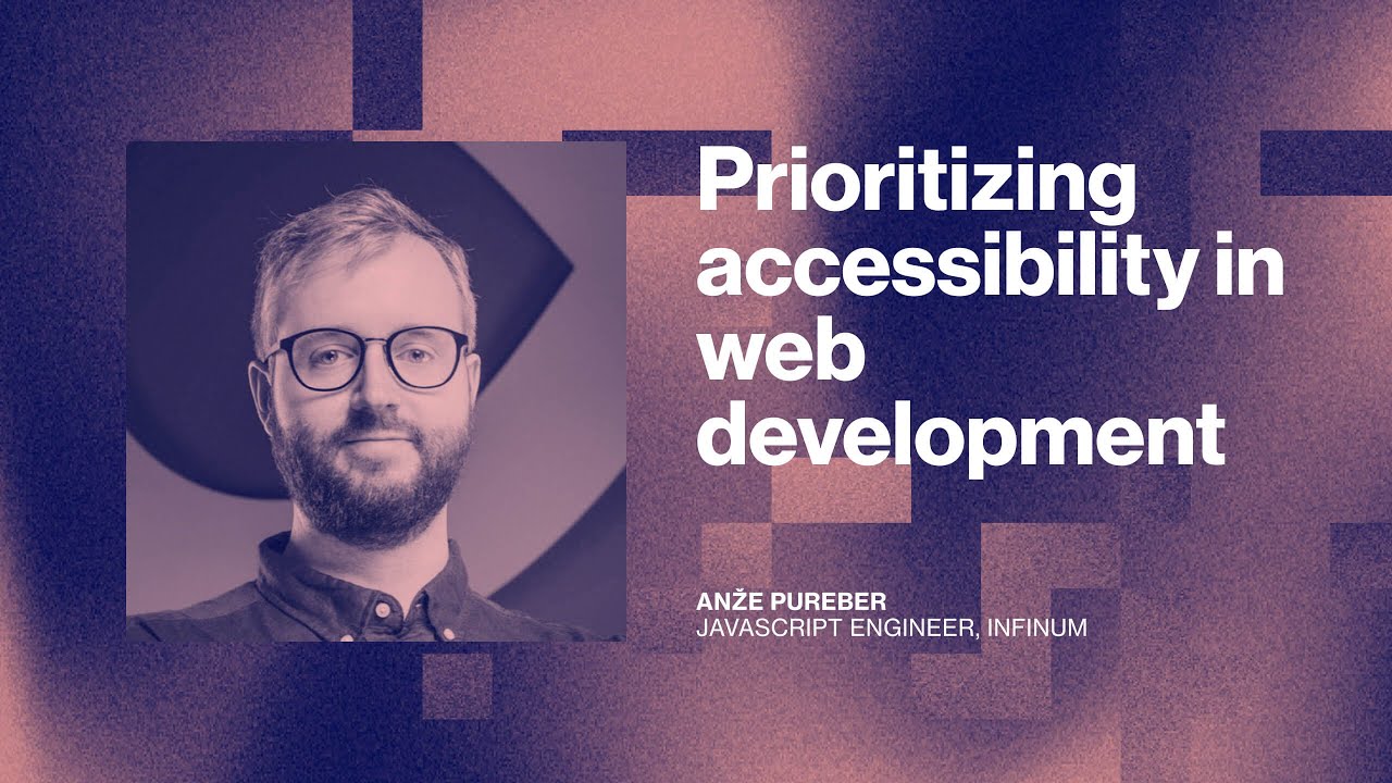 Prioritizing accessibility in web development by Anže Pureber - YouTube