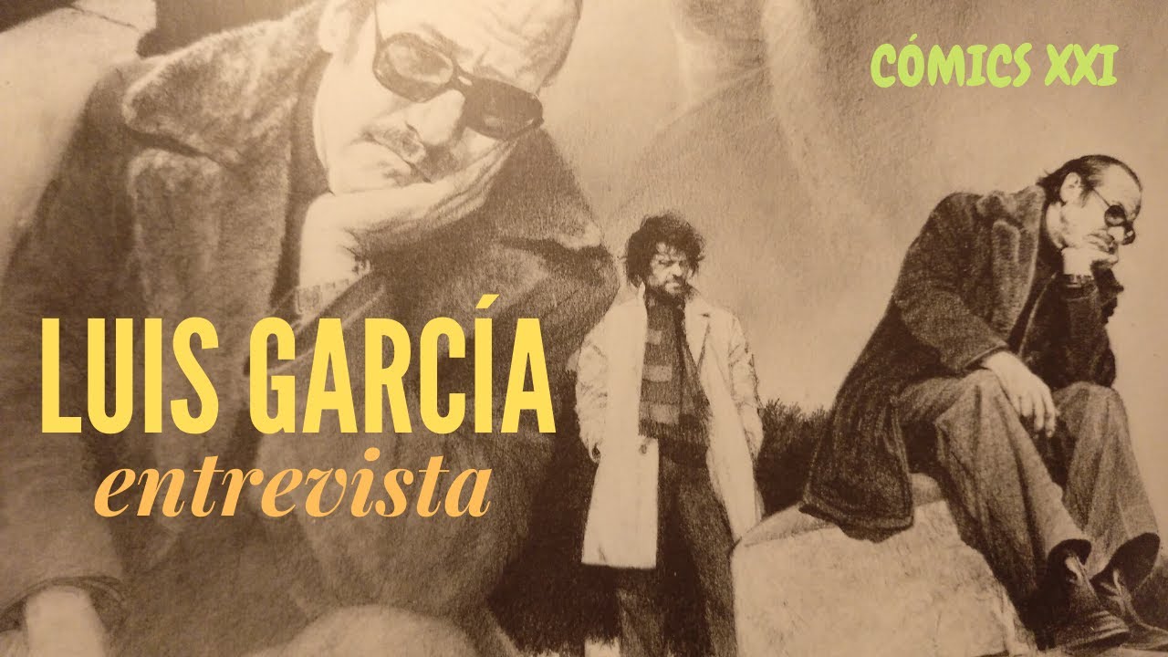 Luis García Entrevista Cómics XXI (58) - YouTube