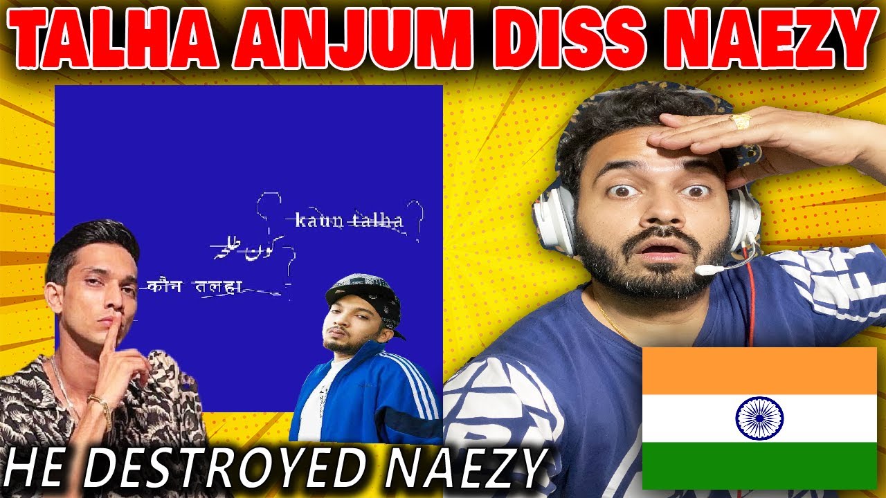 India 🇮🇳 Reaction On Talha Anjum - Kaun Talha | Diss To Naezy - YouTube