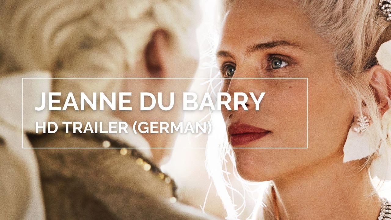 JEANNE DU BARRY | Offizieller Trailer (German) - YouTube