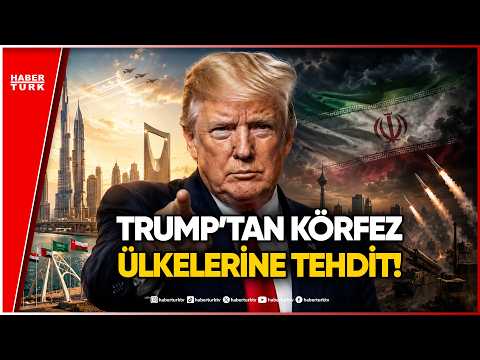 Trump'tan Körfez'e Ve İran'a Net Mesaj: \