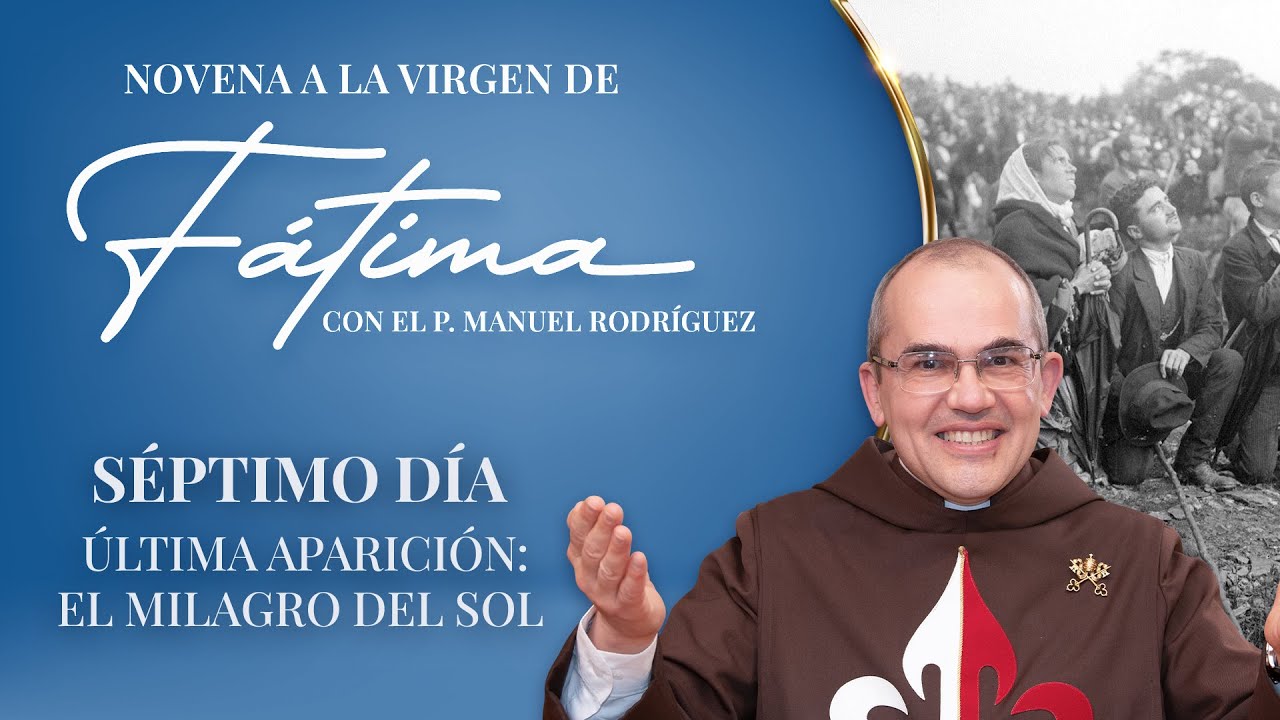 Día 7 | Última aparición: el milagro del sol | Novena a la Virgen de ...