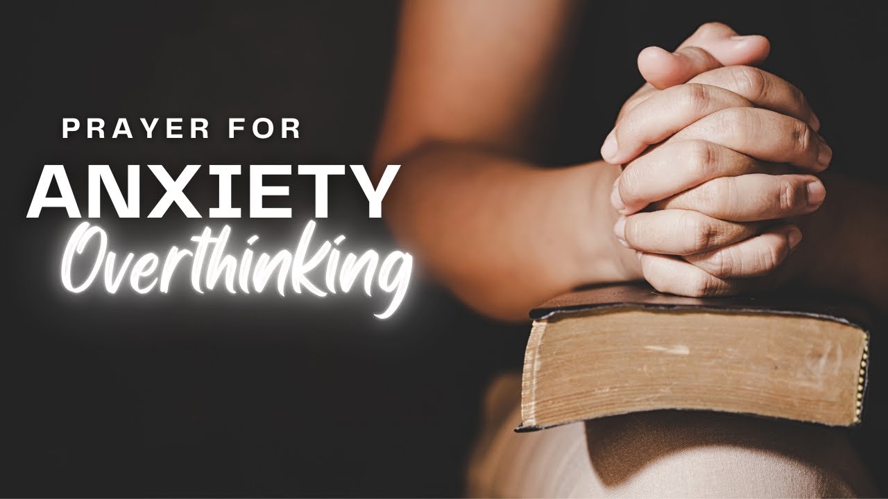 Prayer for Anxiety and Overthinking - YouTube