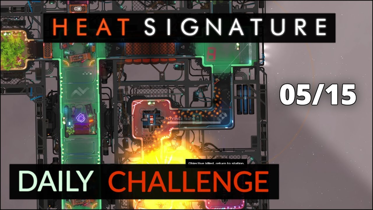 Heat Signature Daily - May 15 '24 - Is the Curse Finally Actually ...