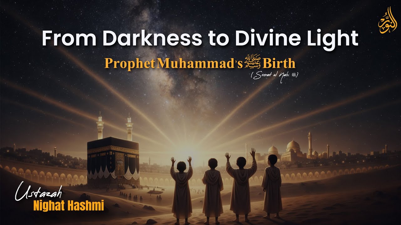 From Darkness to Divine Light| Prophet Muhammad ﷺ’s Birth | Ustazah ...