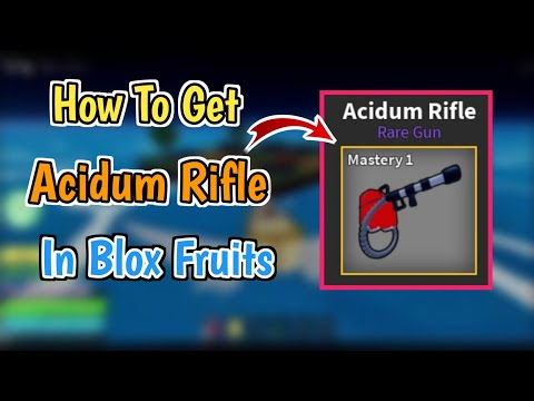 How To Get Acidum Rifle In Blox Fruits (2023) - YouTube