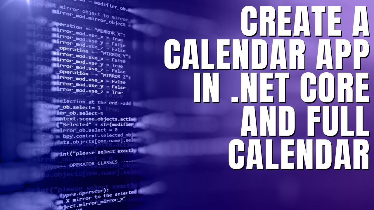 Lets Create a Calendar App in .Net Core and Full Calendar - Section 5 ...