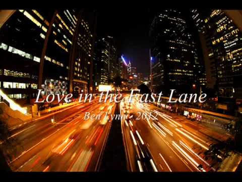 Ben Lynn - Love in the Fast Lane (original song) - YouTube