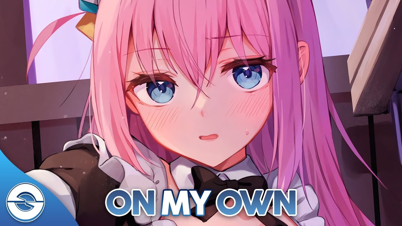 Nightcore - On My Own (Lyrics)