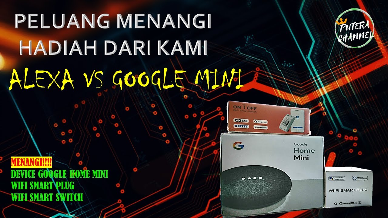 CONTEST!!!! MENANGI HOME GOOGLE MINI (review alexa vs home google mini ...