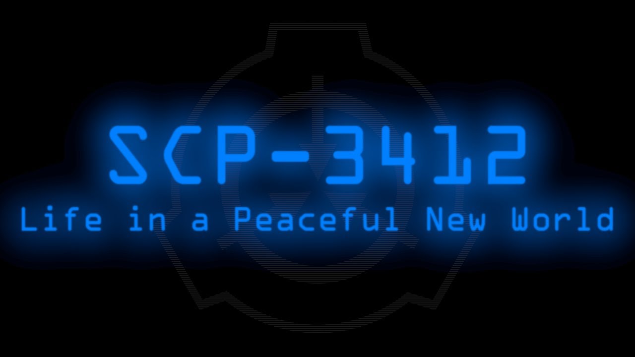 SCP-3412 - Life in a Peaceful New World - YouTube