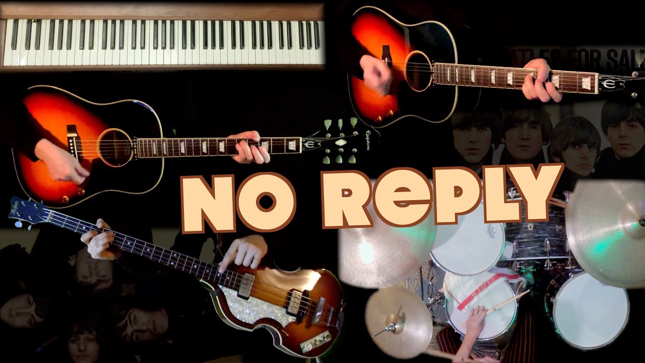 No Reply - Guitars, Bass, Drums & Piano Cover - Studio Reproduction ...