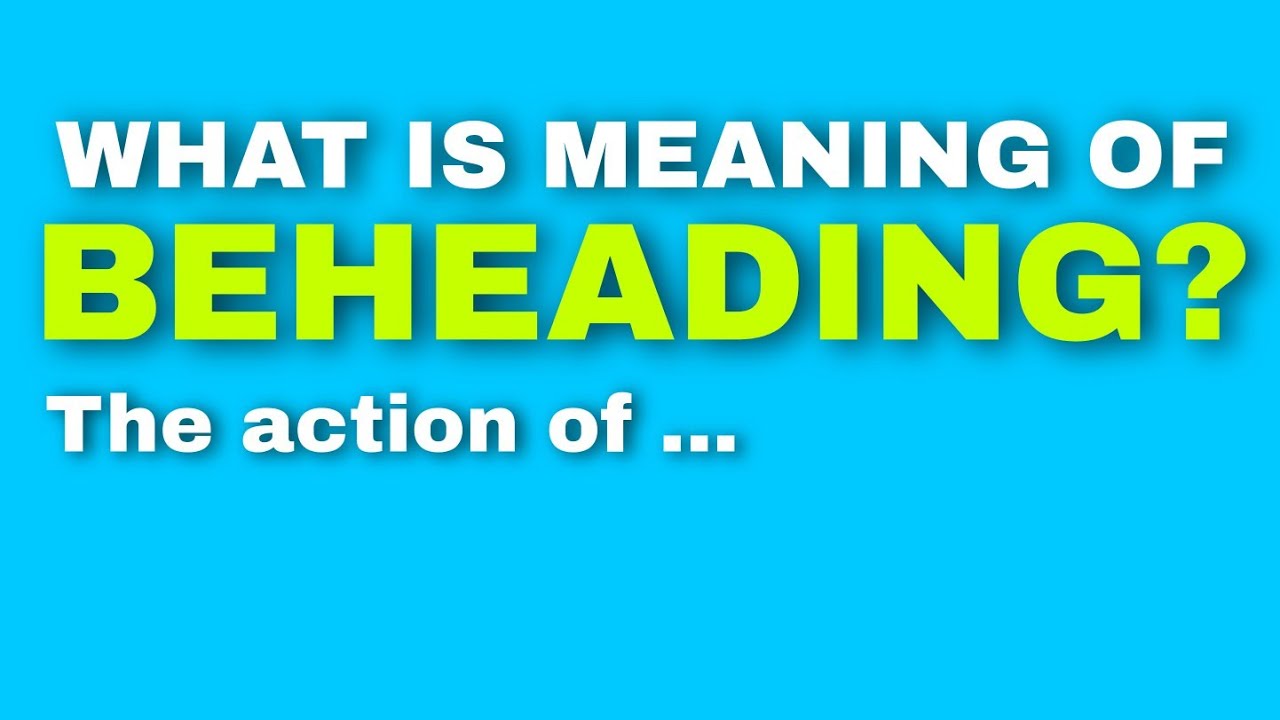 MEANING OF BEHEADING? | PARIS BEHEADING MEANING | WHAT IS MEANING OF ...