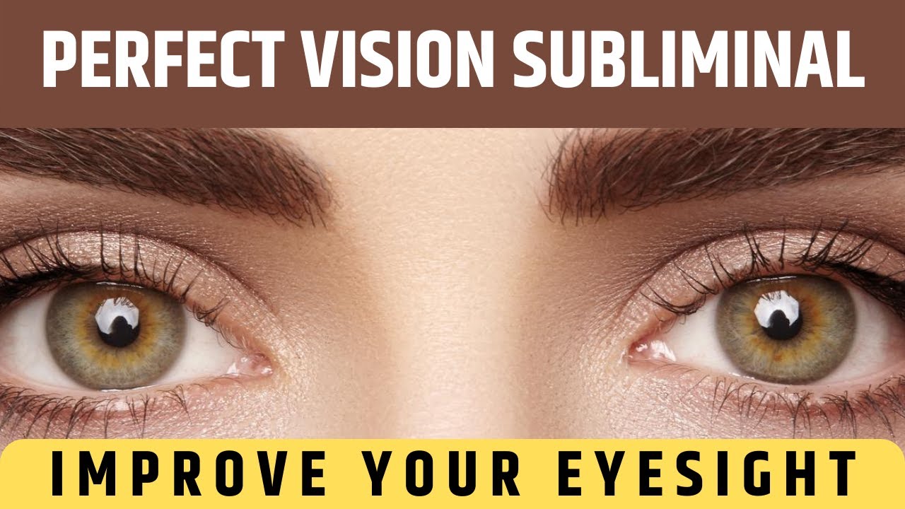 PERFECT VISION SUBLIMINAL || IMPROVE YOUR EYESIGHT || KOSMO SUBLIMINAL ...