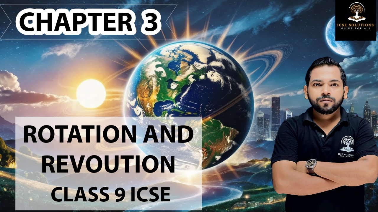ROTATION AND REVOUTION CHAPTER 3 CLASS 9 ICSE - YouTube