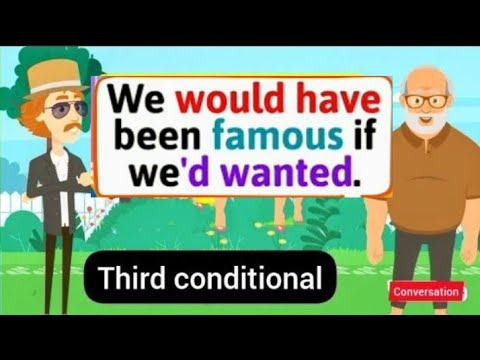 Third conditional English Conversation Practice We would have been ...
