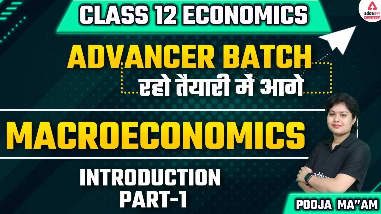 Class 12 Economics Chapter 1 | Macroeconomics | Introduction | Class 12 Advancer Batch - YouTube