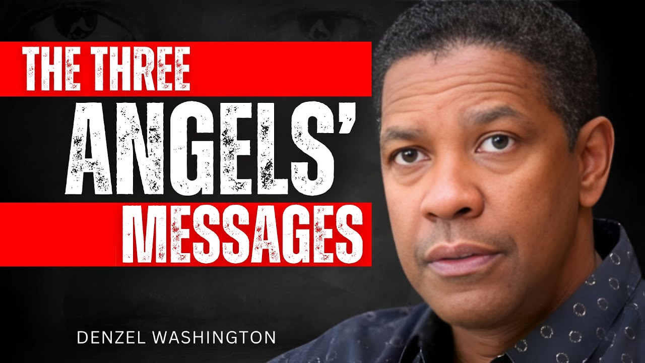 The Three Angels’ Messages EXPLAINED | Denzel Washington Powerful End-Time Warning You Must Hear ...