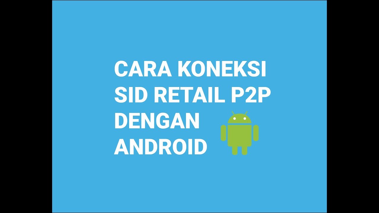 Cara Koneksi SID Retail P2P dengan Android - YouTube