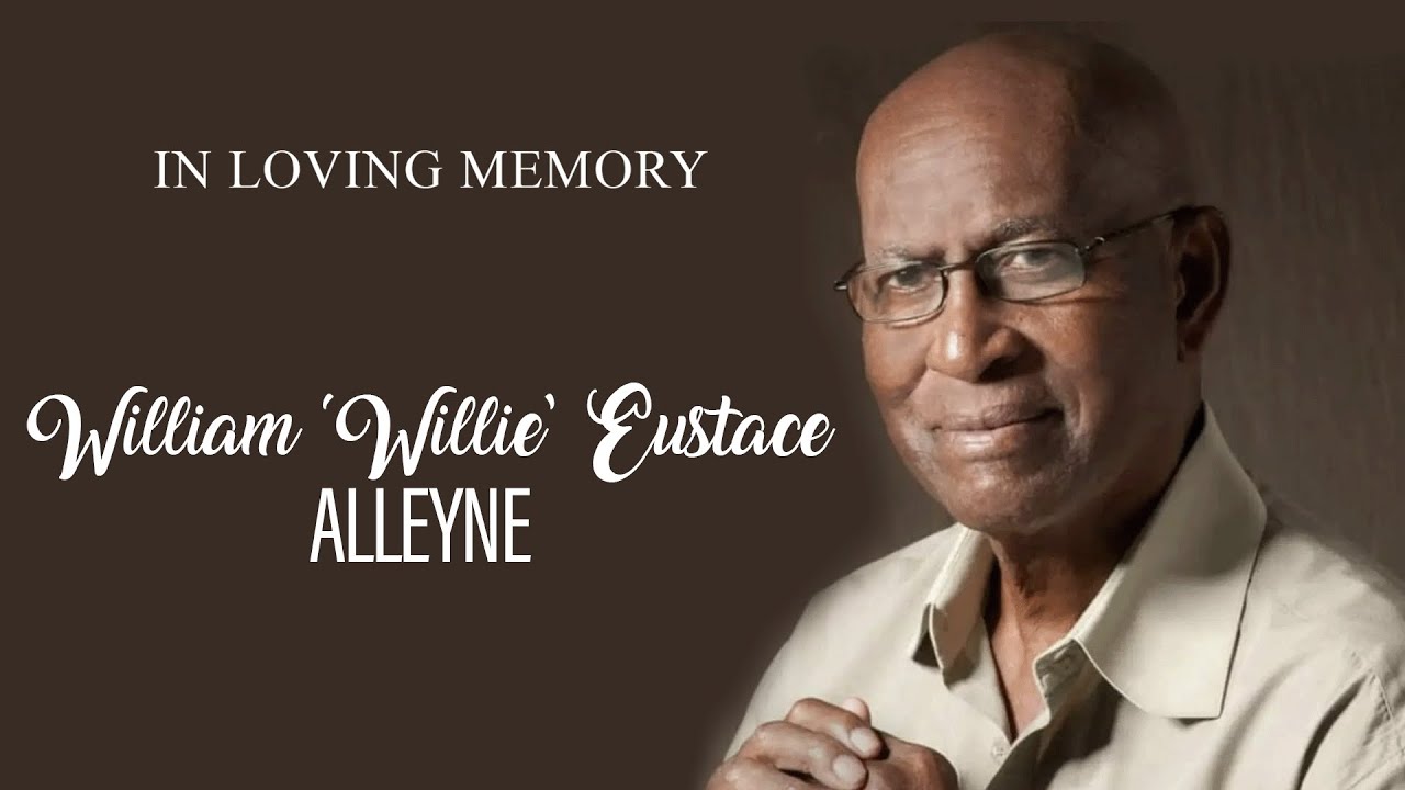 Celebrating the Life of William ‘Willie’ Eustace Alleyne - YouTube