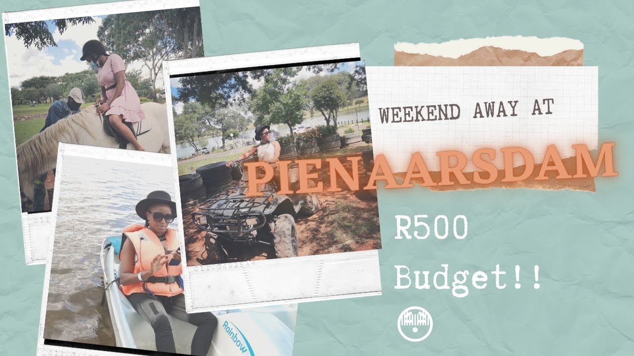Weekend Away at Pienaarsdam with Mom on A Low Budget| Outdoor Adventure ...