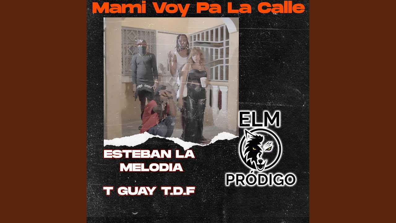 Mami Voy Pa La Calle (feat. T Guay T.D.F) - YouTube
