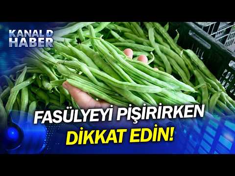 Taze Fasülye Zehre Dönüşmesin! \