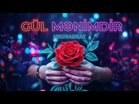 Gül Mənimdir(Yeni 2026) -Neura Musiqi