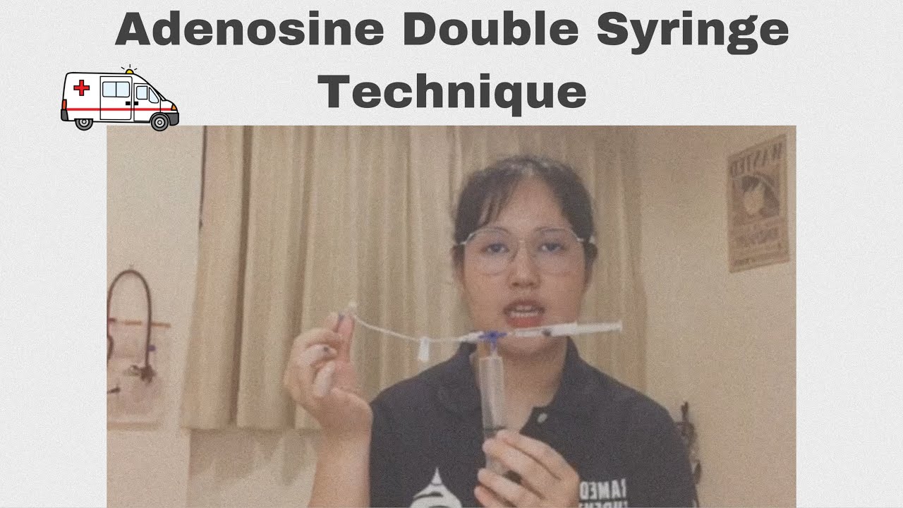Adenosine Double Syringe Technique : การบริหารยา Adenosine ด้วยวิธี ...