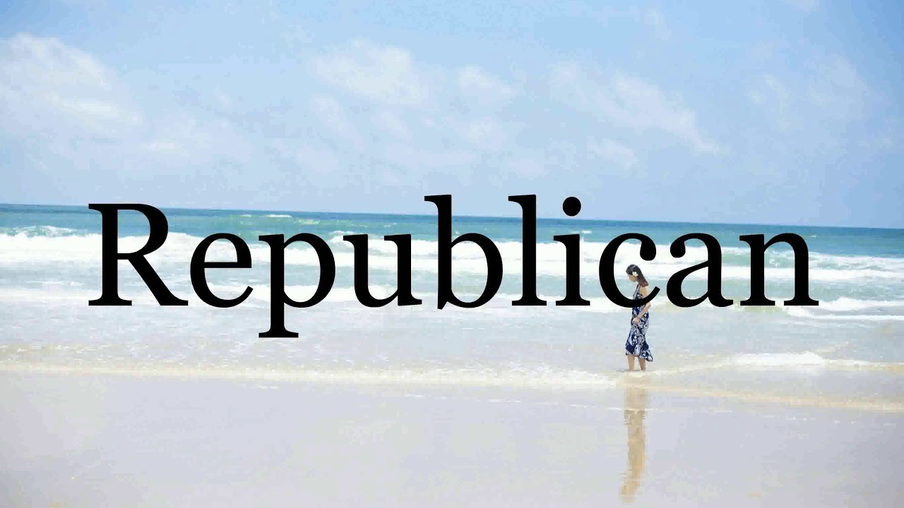 How To Pronounce Republican🌈🌈🌈🌈🌈🌈Pronunciation Of Republican - YouTube