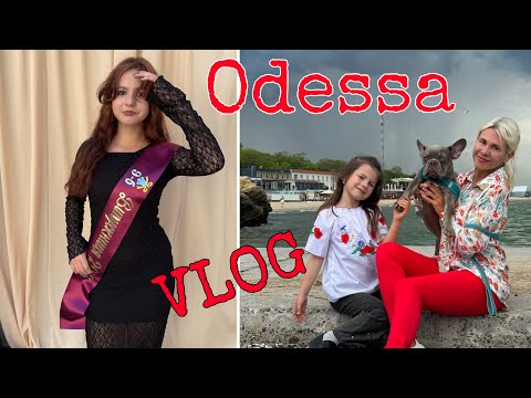 VLOG | Одесса, море, пляжи, последний звонок, дача | ODESSA 